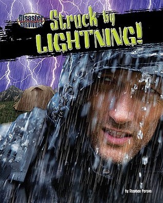 Struck by Lightning! (Disaster Survivors) by Stephen Person | Goodreads