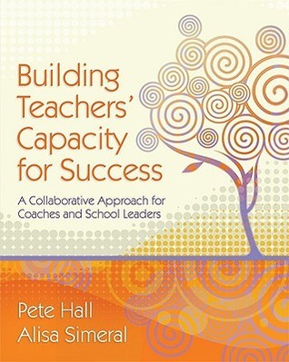 Building Teachers' Capacity for Success: A Collaborative Approach for ...