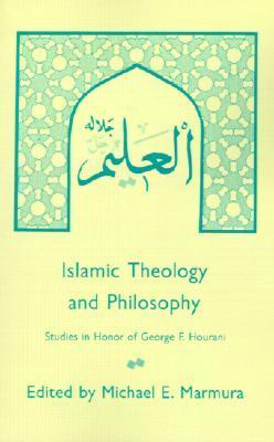 Islamic Theology and Philosophy: Studies in Honor of George F. Hourani ...