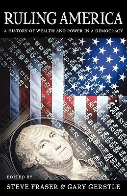 Ruling America: A History of Wealth and Power in a Democracy by Steve ...