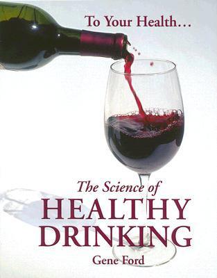 The Science of Healthy Drinking by Gene Ford | Goodreads