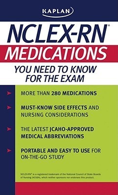 Kaplan NCLEX-RN: Medications You Need to Know for the Exam by Kaplan ...