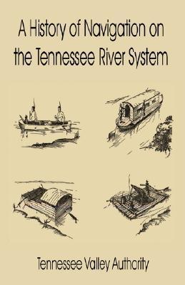 A History of Navigation on the Tennessee River System by Tennessee ...
