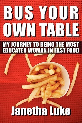 Bus Your Own Table: My Journey to Being the Most Educated Woman in Fast ...