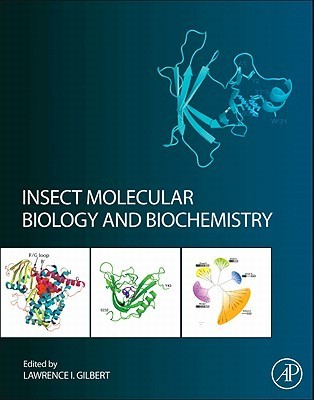 Insect Molecular Biology and Biochemistry by Lawrence I. Gilbert ...