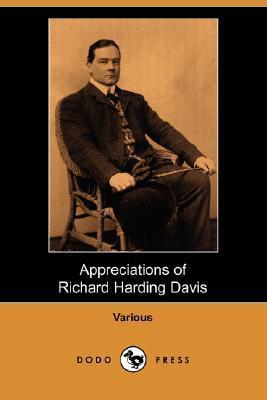 Appreciations of Richard Harding Davis by Various | Goodreads