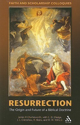 Resurrection: The Origin and Future of a Biblical Doctrine by James H ...