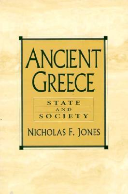 Ancient Greece: State and Society by Nicholas F. Jones | Goodreads