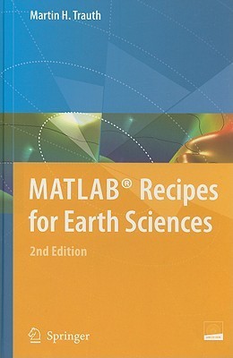 MATLAB® Recipes for Earth Sciences by Martin H. Trauth | Goodreads