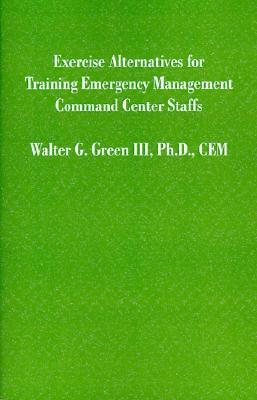 Exercise Alternatives for Training Emergency Management Command Center ...