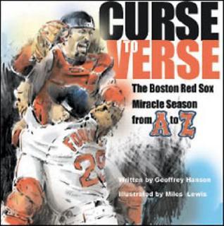 Curse to Verse: The Boston Red Sox Miracle Season From A to Z by ...