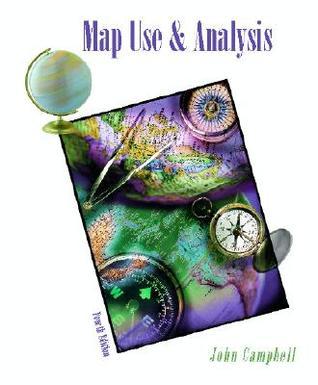 Map Use & Analysis by John Campbell | Goodreads
