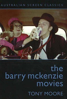 The Barry McKenzie Movies by Tony Moore | Goodreads