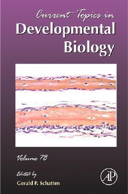 Current Topics in Developmental Biology by Gerald P. Schatten | Goodreads