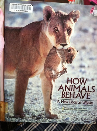 How Animals Behave: A New Look at Wildlife by Donald J. Crump | Goodreads