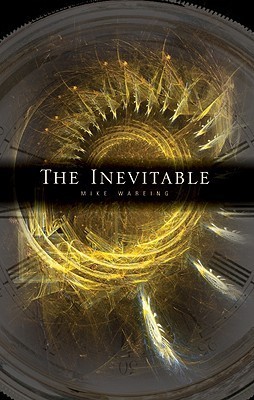 The Inevitable by Mike Wareing | Goodreads
