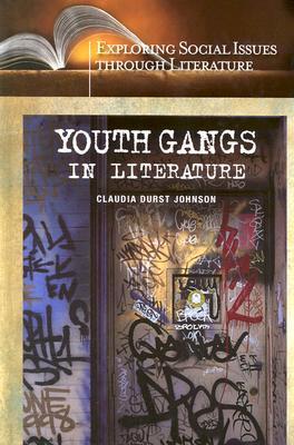 Youth Gangs in Literature by Claudia Durst Johnson | Goodreads