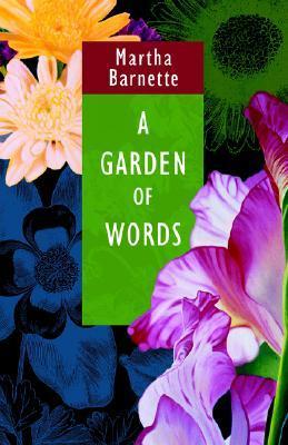 A Garden of Words by Martha Barnette | Goodreads