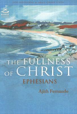 The Fullness of Christ by Ajith Fernando | Goodreads