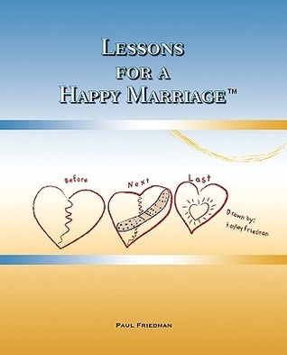 Lessons for a Happy Marriage by Paul Friedman | Goodreads