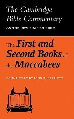 The First and Second Books of the Maccabees by John R. Bartlett | Goodreads