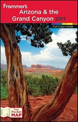 Frommer's Arizona & the Grand Canyon 2011 by Karl Samson | Goodreads