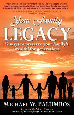 Your Family Legacy: 32 ways to preserve your family's 'wealth' for ...