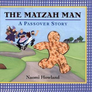 The Matzah Man: A Passover Story by Naomi Howland | Goodreads