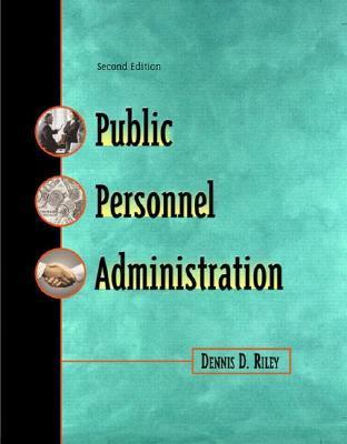 Public Personnel Administration (2nd Edition) by Dennis D. Riley ...