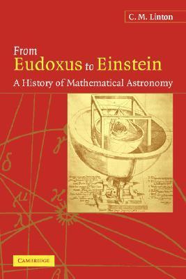 From Eudoxus to Einstein: A History of Mathematical Astronomy by C.M ...