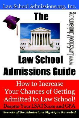 The Law School Admissions Guide: How to Increase Your Chances of ...