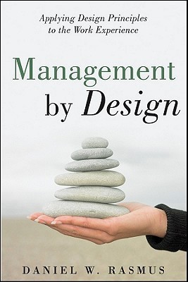 Management by Design: Applying Design Principles to the Work Experience ...