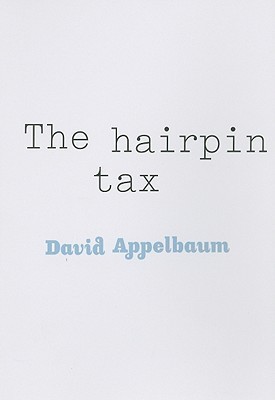 The Hairpin Tax (Codhill Press) by David Appelbaum | Goodreads
