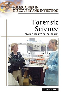 Forensic Science by Lisa Yount | Goodreads