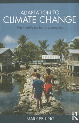 Adaptation to Climate Change: From Resilience to Transformation by Mark ...
