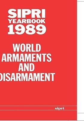 SIPRI Yearbook 1989: World Armaments and Disarmament by Stockholm ...