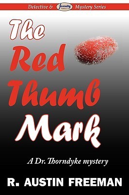 The Red Thumb Mark by R. Austin Freeman | Goodreads