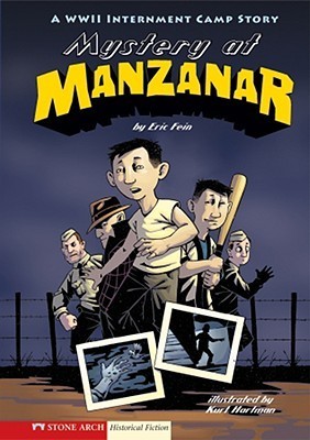 Mystery at Manzanar: A WWII Internment Camp Story by Eric Fein | Goodreads
