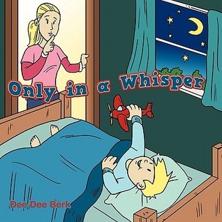 Only in a Whisper by Dee Dee Berk | Goodreads