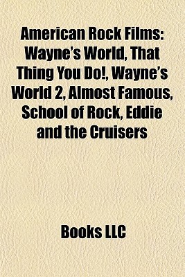 American Rock Films (Study Guide): Wayne's World, That Thing You Do ...