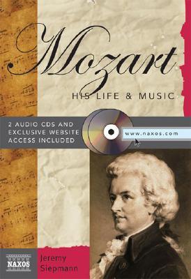 Mozart: His Life & Music (His Life and Music) by Jeremy Siepmann ...