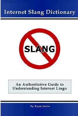 Internet Slang Dictionary by Ryan Jones | Goodreads