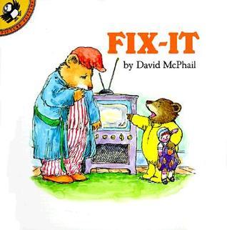 Fix-It by David McPhail | Goodreads