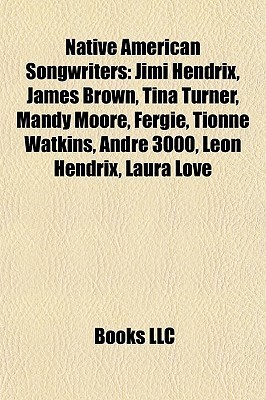 Native American Songwriters: Jimi Hendrix, James Brown, Tina Turner ...
