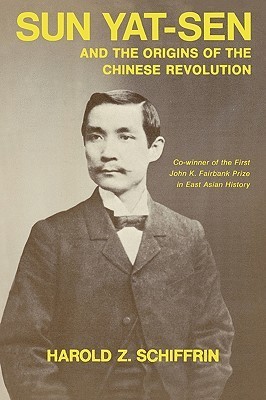 Sun Yat-Sen and the Origins of the Chinese Revolution by Harold Z ...