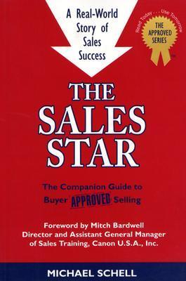 The Sales Star: A Real-World Story of Sales Success by Michael Schell ...
