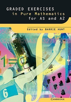 Graded Exercises in Pure Mathematics by Barrie Hunt | Goodreads