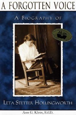 A Forgotten Voice: A Biography of Leta Stetter Hollingworth by Ann G ...