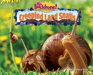 Creeping Land Snails (No Backbone! Creepy Crawlers) by Nancy White ...