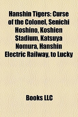 Hanshin Tigers: Curse of the Colonel, Senichi Hoshino, Koshien Stadium ...